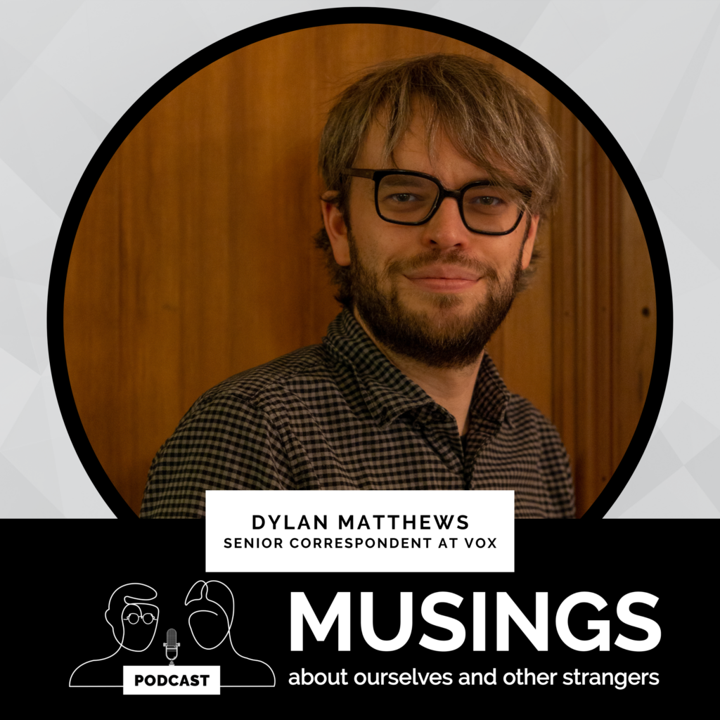 Episode 15: Musings with Dylan Matthews - The Life You Can Save
